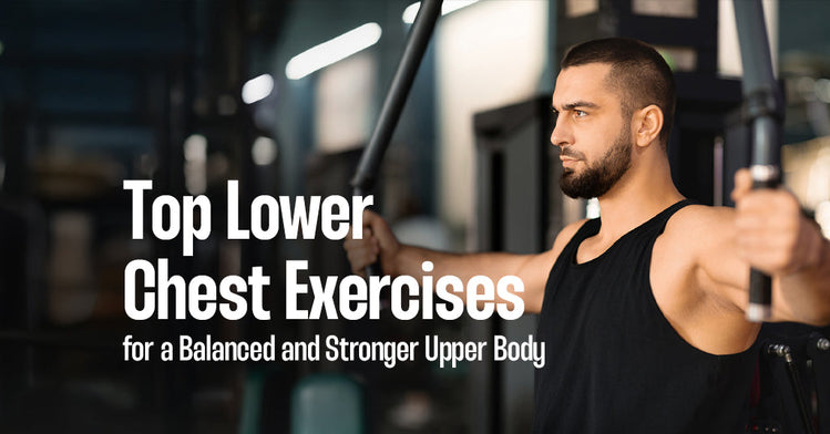 Top Lower Chest Exercises for a Balanced and Stronger Upper Body ...
